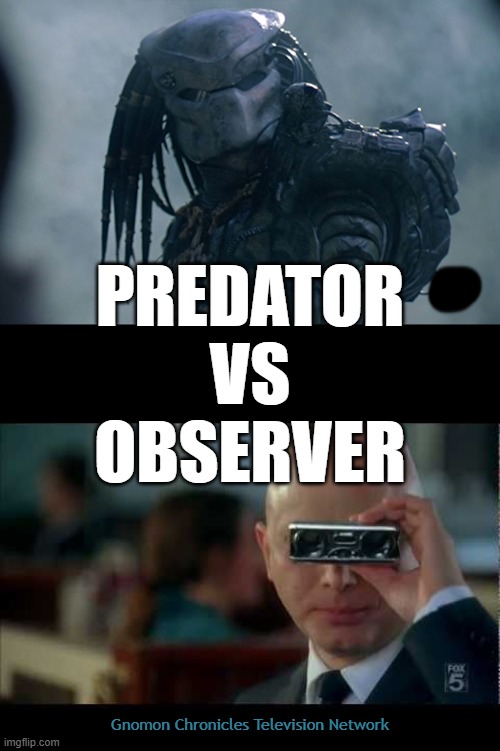 Predator vs. Observer - Gnomon Chronicles